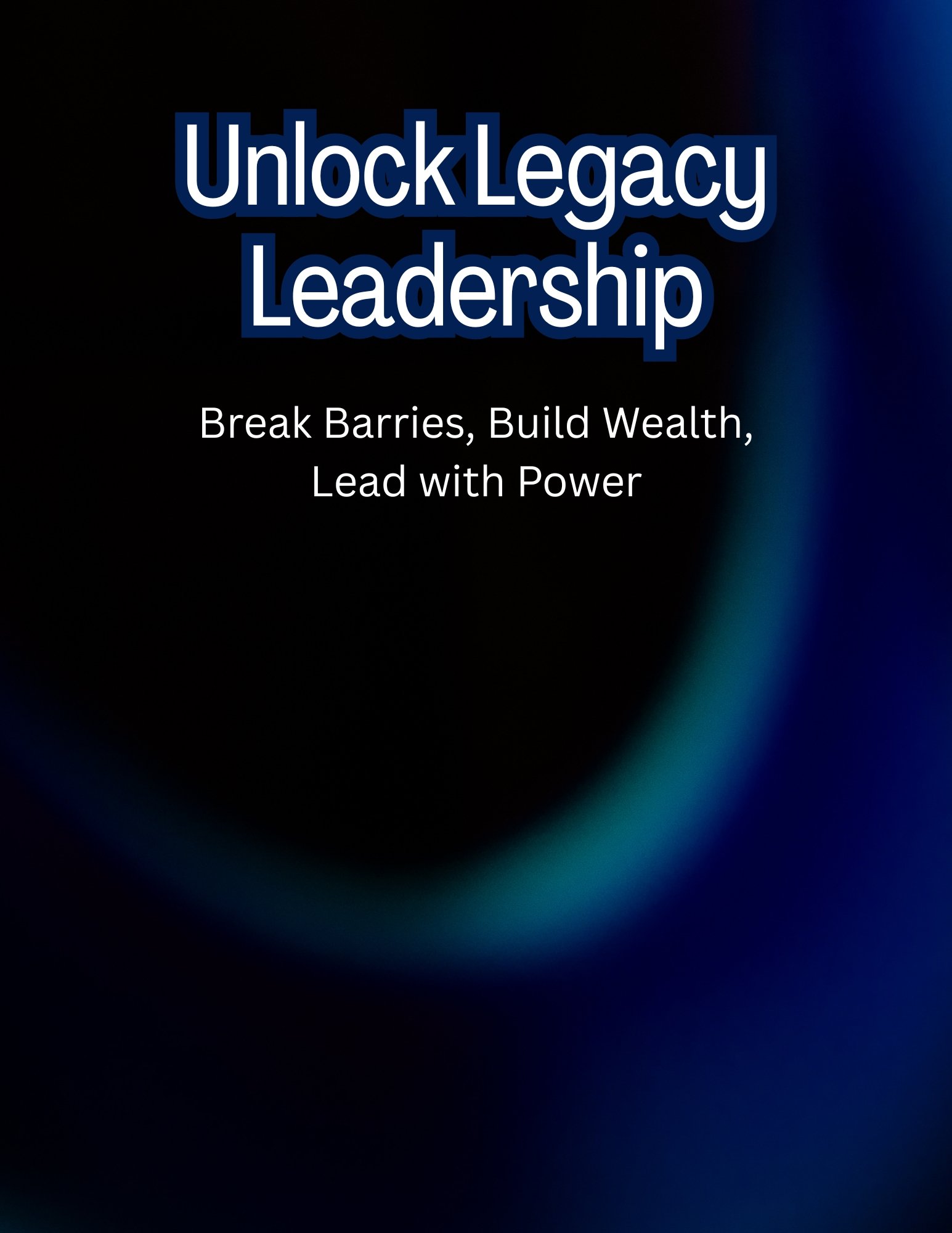 Unlock Legacy Leadership - nolimitslegacy.com